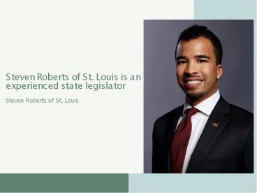 Steven Roberts St. Louis - An Experienced State Legislator presentation ...