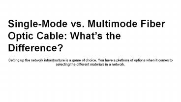 PPT – Single-Mode vs. Multimode Fiber Optic Cable: What’s the ...