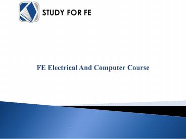 FE Electrical And Computer Course presentation | free to download