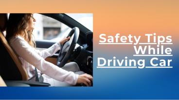 PPT – Safety Tips While Driving Car PowerPoint presentation | free to ...