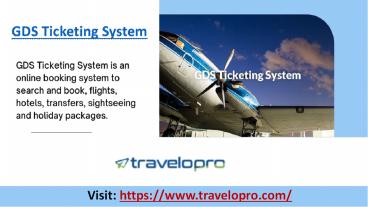 PPT – GDS Ticketing System | GDS Reservation System PowerPoint ...