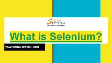 What is Selenium? presentation | free to download