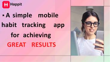 Build Good Habits With Happit App - Download Now presentation | free to ...