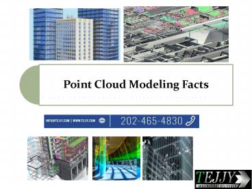 PPT – Point Cloud Modeling Facts PowerPoint presentation | free to ...