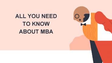 All You Need To Know About MBA presentation | free to download