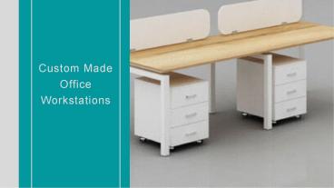 PPT – Custom Made office Workstations PowerPoint presentation | free to ...