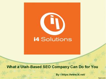 PPT – What a Utah-Based SEO Company Can Do for You PowerPoint ...