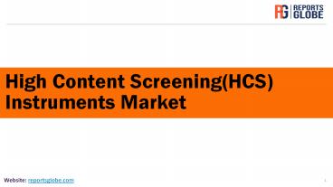 PPT – Global High Content Screening(HCS) Instruments Market PowerPoint ...