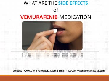 PPT – What are the Side Effects of using Vemurafenib Tablet? PowerPoint ...