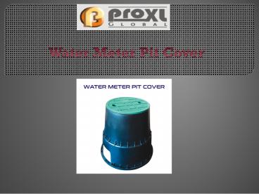 PPT – Get Water Meter Pit Cover PowerPoint presentation | free to ...