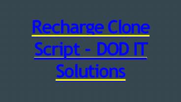 PPT – Recharge script | Mobile Recharge Php and Asp.net Script | DOD (2) PowerPoint presentation ...