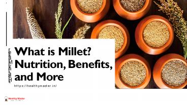 What is Millet? Nutrition, Benefits, and More presentation | free to ...