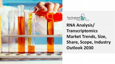 RNA Analysis/ Transcriptomics Market Industry Outlook, Opportunities in ...