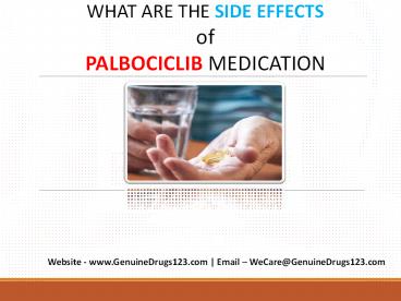 Palbociclib side effects – Trusted Medication Source presentation ...