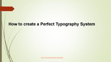 PPT – How to create a best Typography System PowerPoint presentation ...