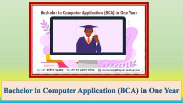 PPT – Bachelor in Computer Application (BCA) in One Year PowerPoint ...