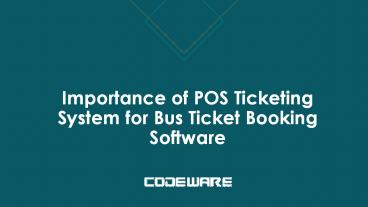 PPT – Importance of POS Ticketing System for Bus Ticket Booking Software PowerPoint presentation ...
