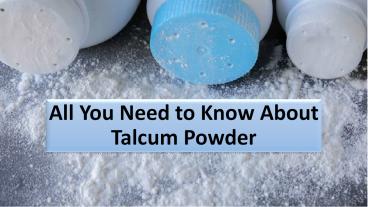 PPT – Different use of talcum powder as a native product PowerPoint ...