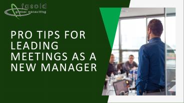 PPT – Pro Tips for Leading Meetings as a New Manager PowerPoint ...