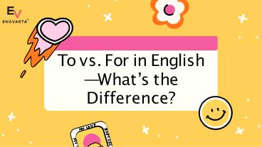 To vs. For in English — What’s the Difference? presentation | free to ...