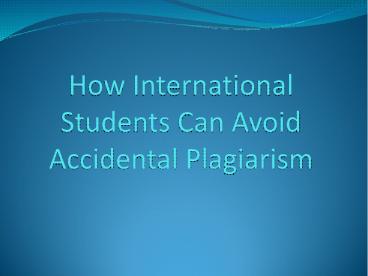 Prevent Plagiarism by International Students presentation | free to ...