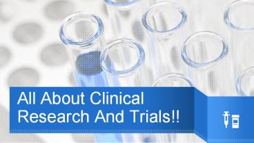 PPT – All About Clinical Research And Trials!! PowerPoint presentation ...