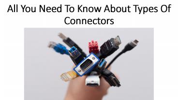 Composition, Features, and properties of the connector presentation ...