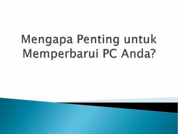 Mengapa Penting untuk Memperbarui PC Anda? presentation | free to download
