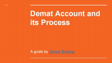 PPT – Demat Account and its Process - By Choice Broking PowerPoint ...