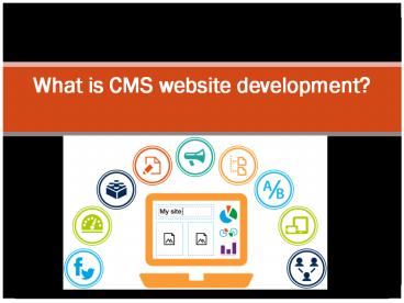 PPT – What is CMS Website Development PowerPoint presentation | free to ...