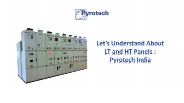 Let’s Understand About LT and HT Panels : Pyrotech India presentation ...