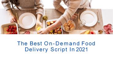 PPT – The Best On-Demand Food Delivery Script In 2021 PowerPoint presentation | free to download ...