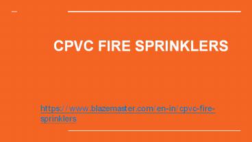 PPT – CPVC FIRE SPRINKLERS PowerPoint presentation | free to download ...