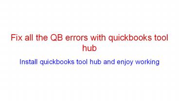 PPT – Fix all qb issues with quickbooks tool hub PowerPoint ...
