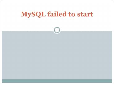 PPT – MySQL failed to start PowerPoint presentation | free to download ...