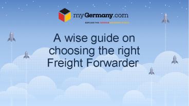 PPT – A wise guide on choosing the right Freight Forwarder PowerPoint ...