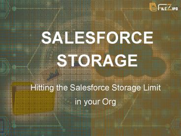 Prevent Hitting the Salesforce Storage Limit in your Org presentation ...