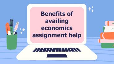 PPT – Benefits of Availing Economics Assignment Help PowerPoint ...