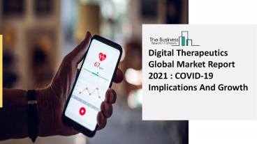 Global Digital Therapeutics Market Size, Share, Analysis, Impact Of COVID 19, Drivers and ...