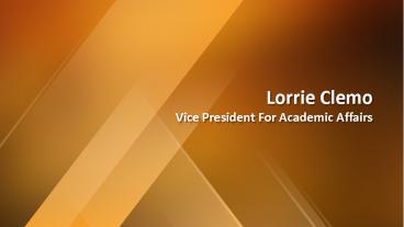 Lorrie Clemo - Vice President For Academic Affairs presentation | free to download