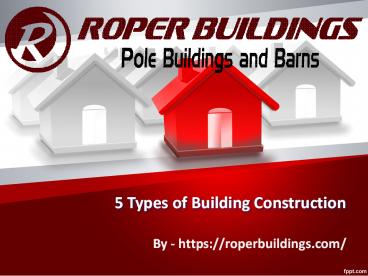 5 Types of Building Construction presentation | free to download