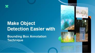 Make Object Detection Easier with Bounding Box Annotation Technique presentation | free to download