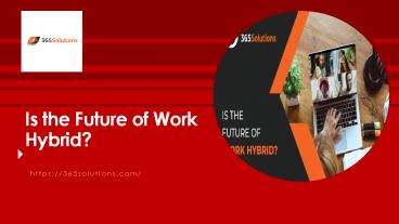 Is the Future of Work Hybrid presentation | free to download