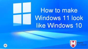 PPT – How to make Windows 11 look like Windows 10 PowerPoint ...