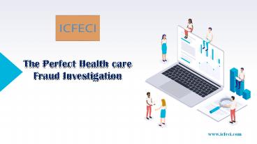 The Perfect Health care Fraud Investigation presentation | free to download