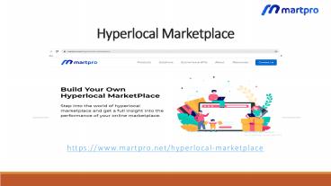 PPT – Hyperlocal Marketplace PowerPoint presentation | free to download - id: 93bb3f-YTczM