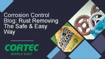 PPT – Corrosion Control Blog: Rust Removing The Safe & Easy Way ...
