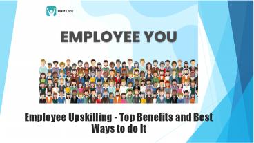 Employee Upskilling - Top Benefits and Best Ways to do It presentation ...