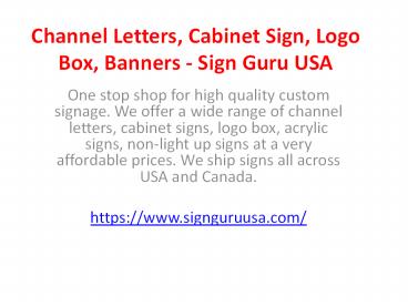 Channel Letters, Cabinet Sign, Logo Box, Banners - Sign Guru USA ...