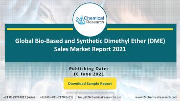 PPT – Global Bio-Based and Synthetic Dimethyl Ether (DME) Sales Market ...